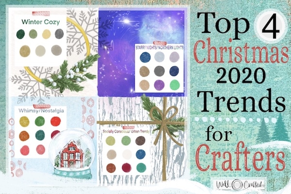 Top Christmas 2020 Trends for Crafters to Know - Well Crafted Studio